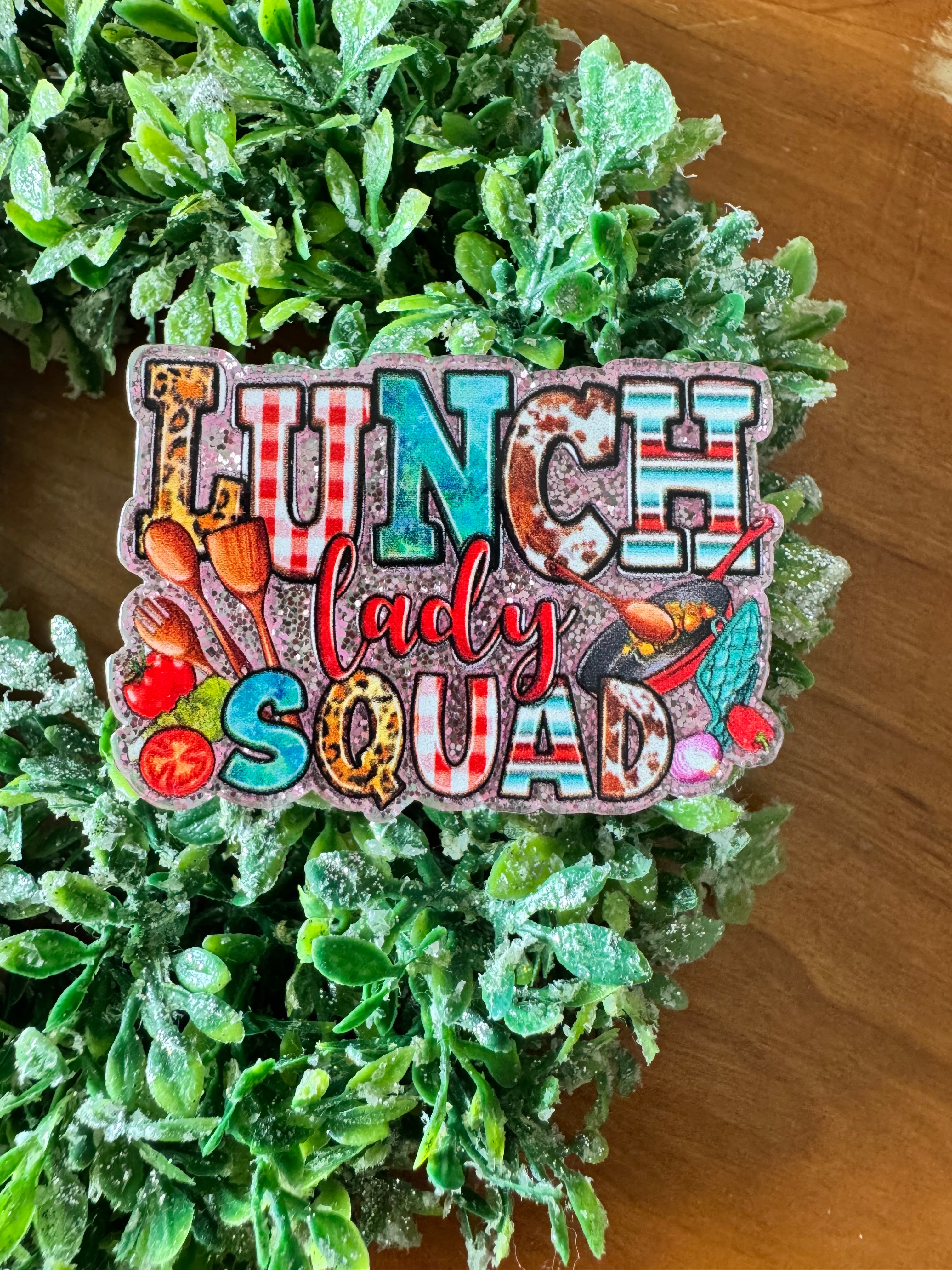 Lunch Lady Squad Acrylic – Sparkly Sisters & Their Momma